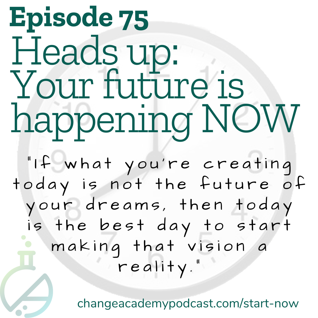 Heads up: Your future is happening NOW » Change Academy podcast